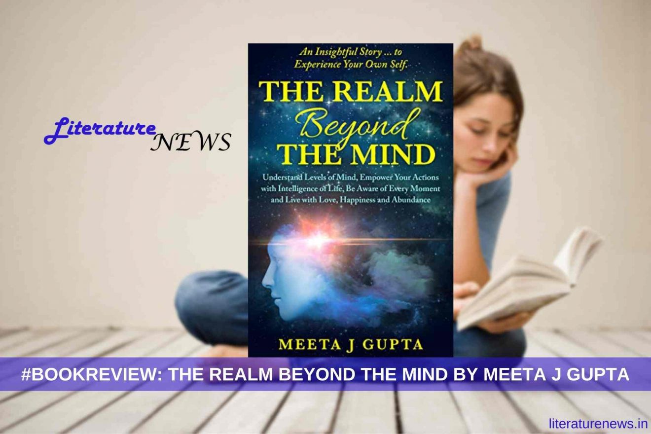 The Realm Beyond The Mind by Meeta J Gupta – Book Review - Literature News