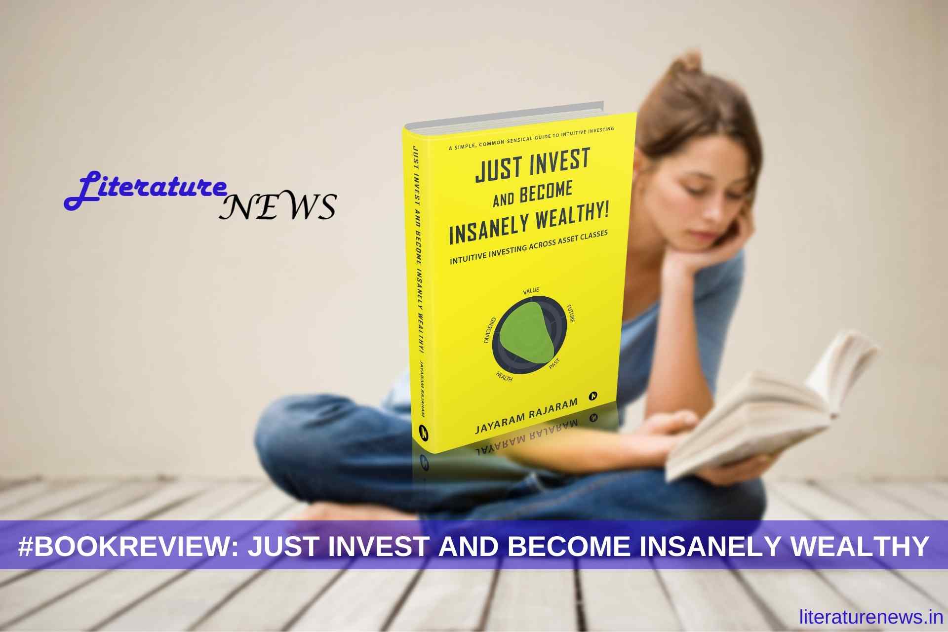 Just Invest And Become Insanely Wealthy By Jayaram Rajaram Book